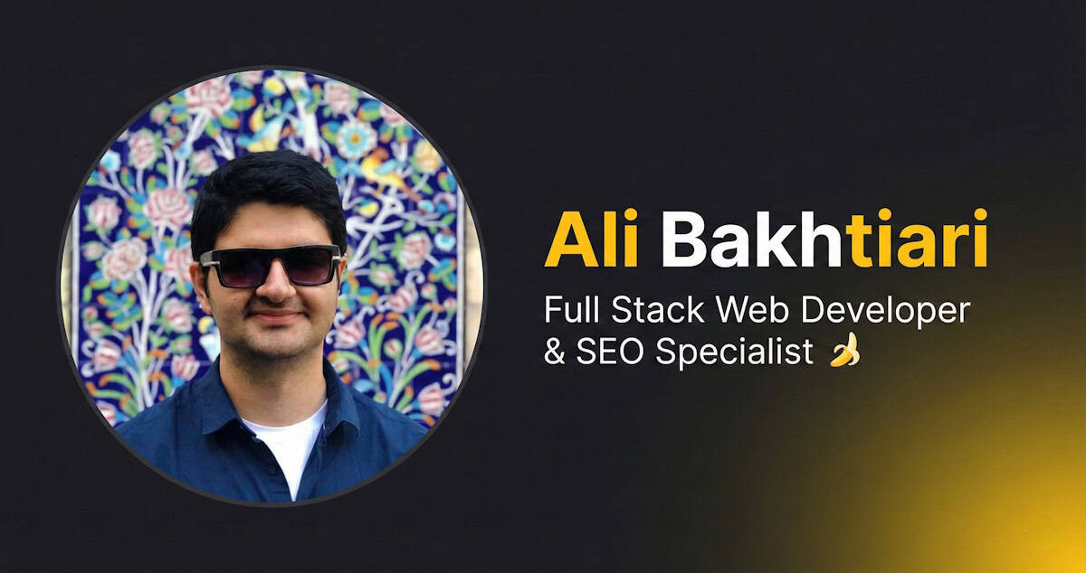 Ali Bakhtiari - Web Developer, SEO Expert & Content Writer